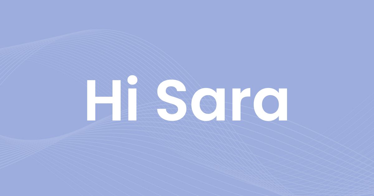 Hi Sara